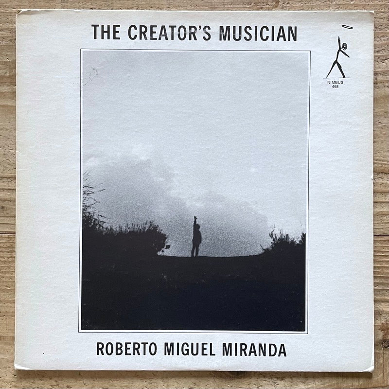 ROBERTO MIGUEL MIRANDA / THE CREATOR'S MUSICIAN - US Nimbus original ...